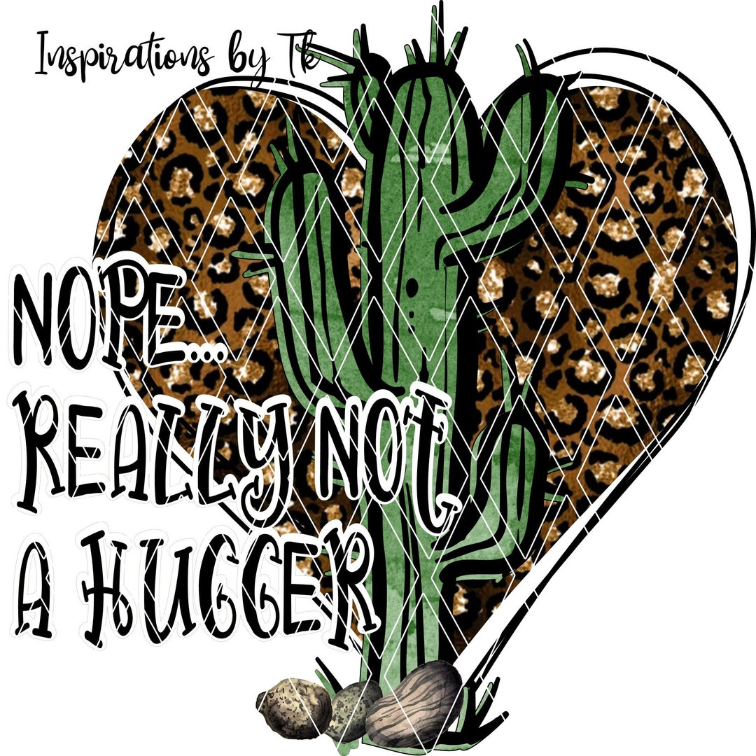 Nope, Really Not a Hugger 2 Design, Boho Design, Funny Design, Leopard ...
