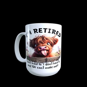 Highland Cow I'm Retired I Don't Want to You Can't Make Me! Whimsical ...