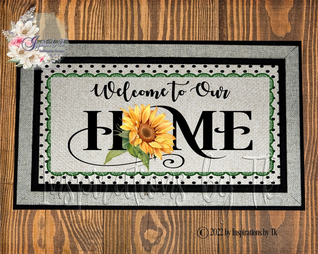 Sunflower Welcome to Our Home Doormat Design, Doormat, Sunflower Door ...