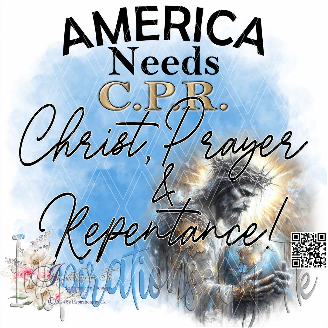 America Needs CPR, Christ, Prayer & Repentance Design, Jesus Design ...