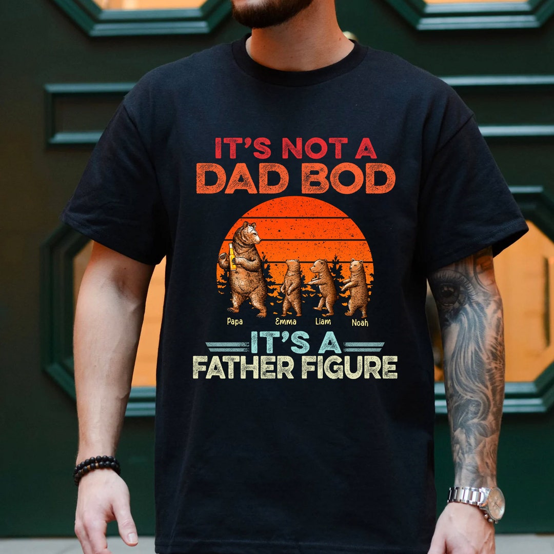 Personalized It's Not A Dad Bod It's A Father Figure Shirts, Vintage ...