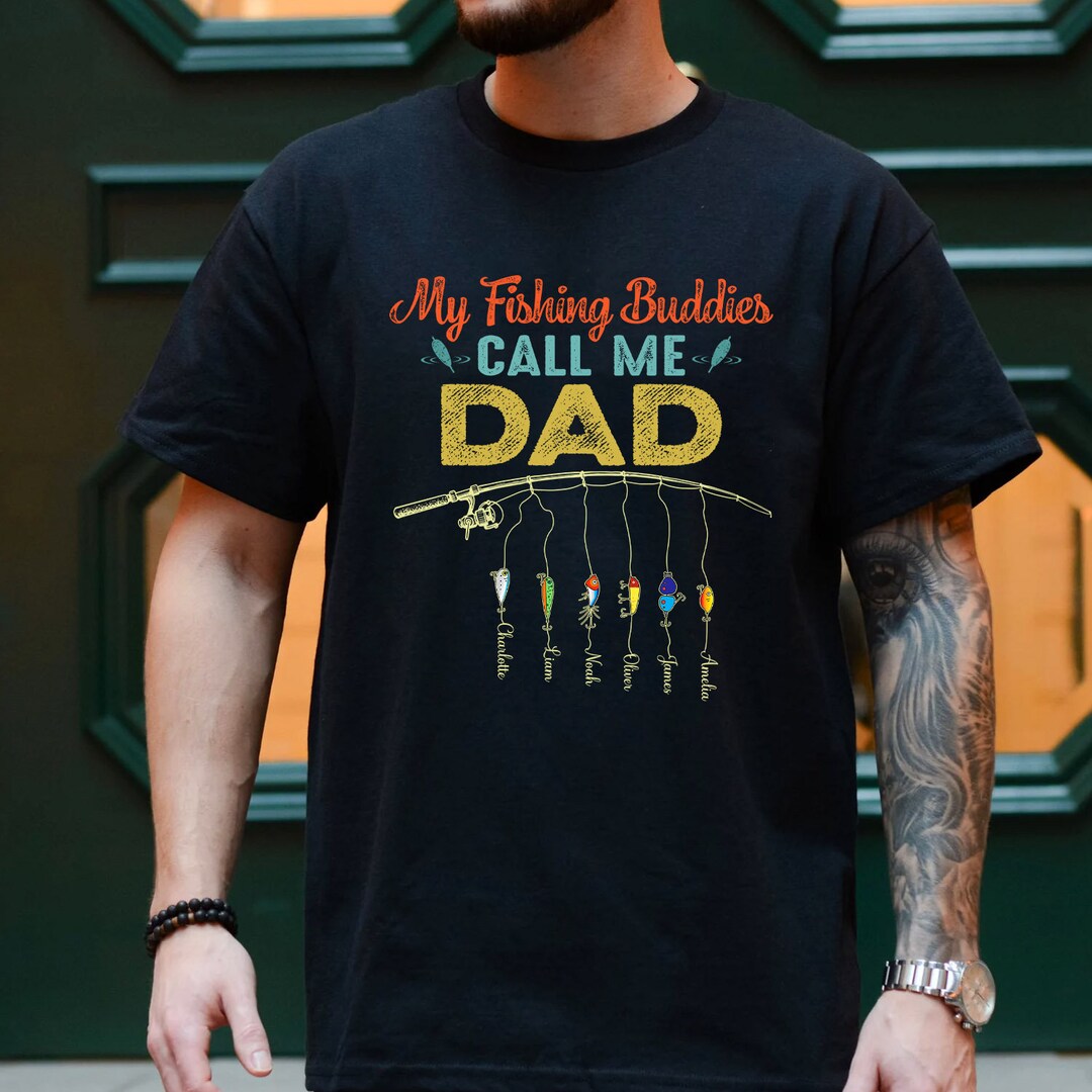 Personalized My Fishing Buddies Call Me Dad Fishing Shirts, Funny Dad ...