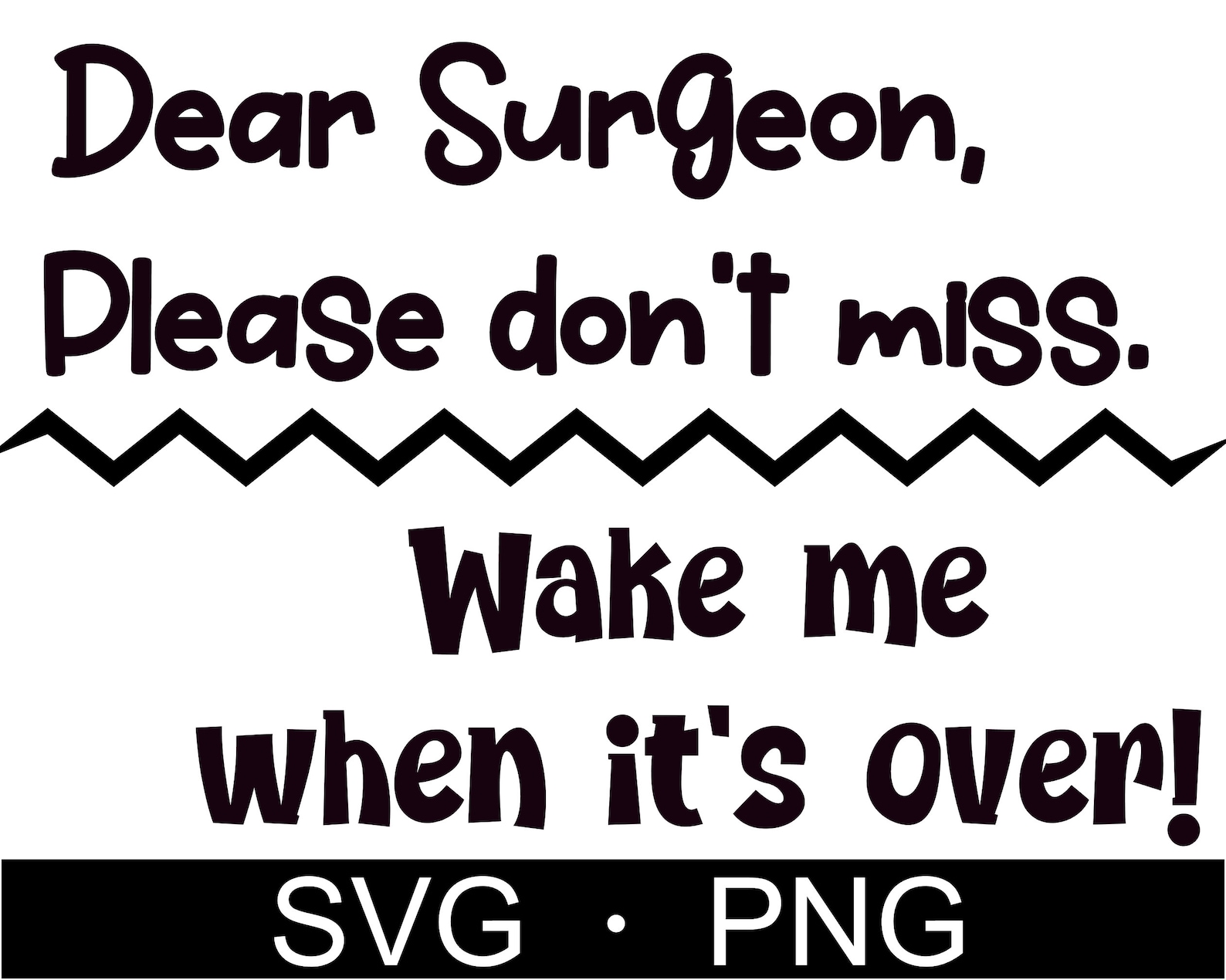 Humorous Surgery Sayings, SVG PNG, Surgery SVG Shirt, Decal, Print and ...