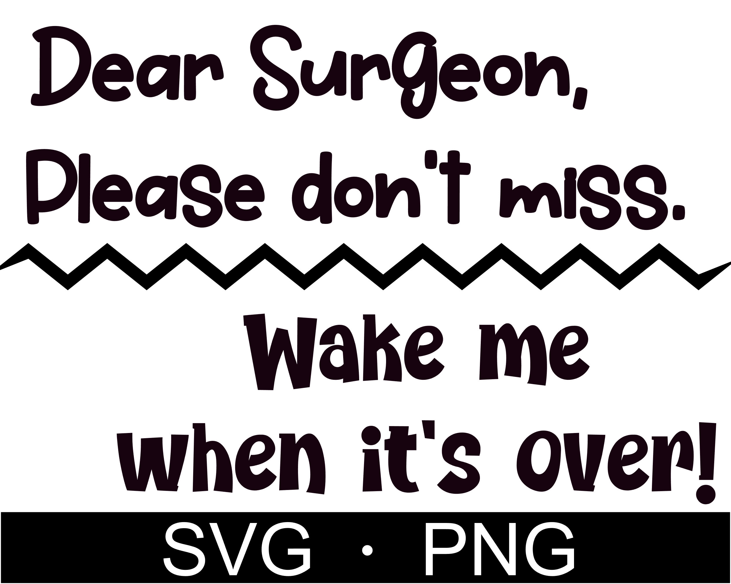 Humorous Surgery Sayings, SVG PNG, Surgery SVG Shirt, Decal, Print and ...