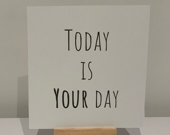 Today is Your Day | Etsy UK