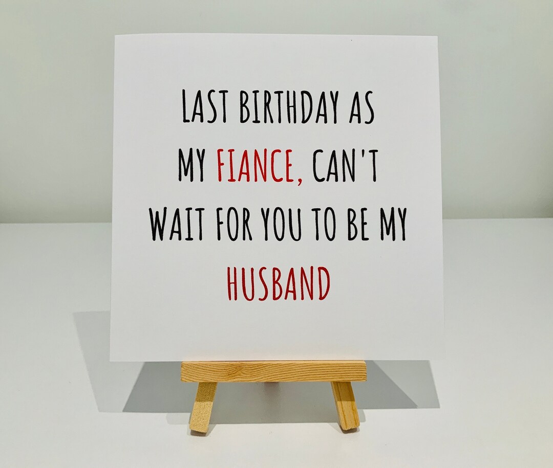 Birthday Card, Last Birthday as Fiance, Husband to Be, Groom, Cant Wait ...