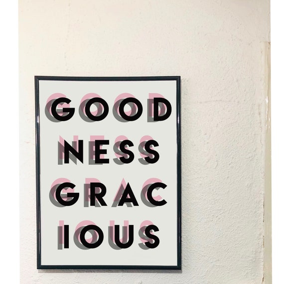 Goodness Gracious Print Poster Wall Art Graphic | Etsy