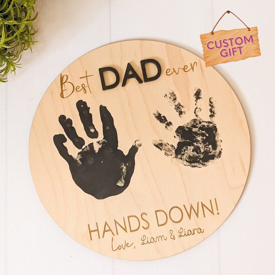 Customized Best Daddy Ever Hands Down Handprint Sign, Personalized ...