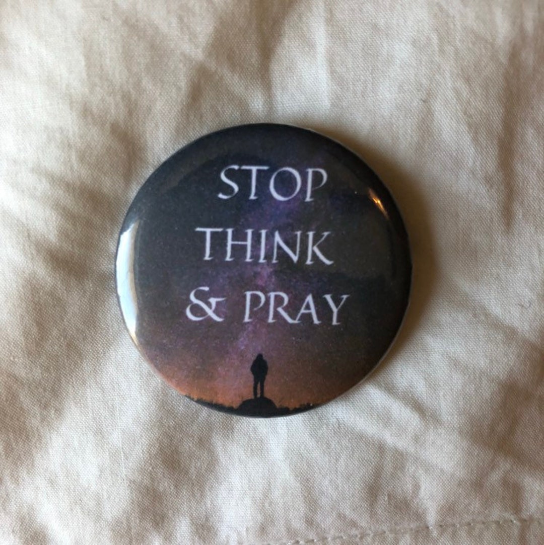 Stop Think and Pray Pin, Magnet, Keychain or Phone Grip - Etsy