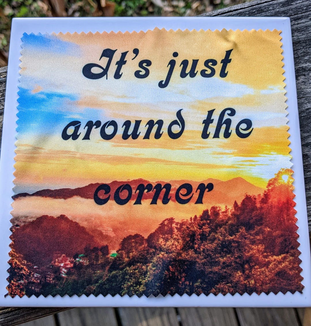It's Just Around the Corner | Microfiber Lens & Screen Cleaning Cloth ...