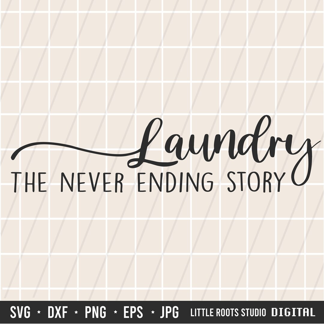 Laundry the Never Ending Story SVG: Humorous Quote Cut File (digital ...