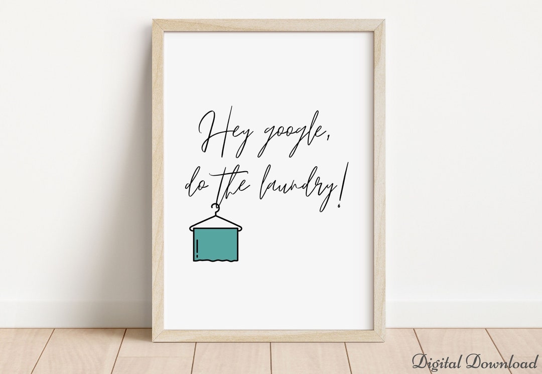 Laundry Room Sign Hey Google Do the Laundry (Download Now) - Etsy