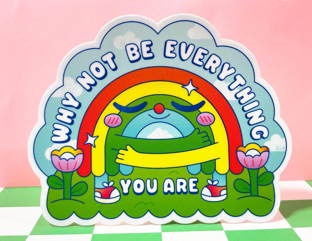 Why Not Be Everything Sticker | Self Love & Self Care | Mantra | Mental ...