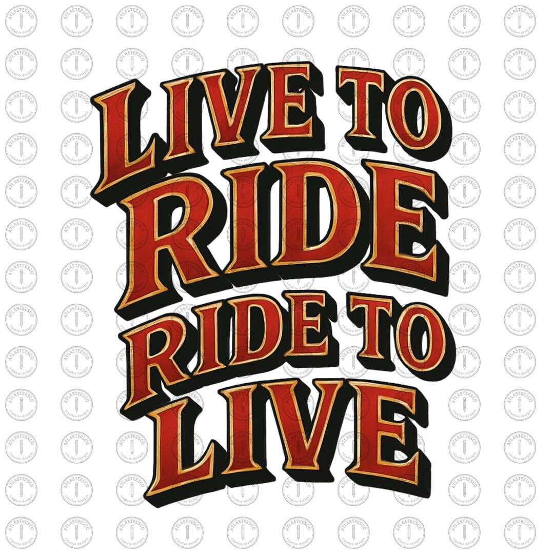 Live to Ride Ride to Live PNG – Bold Motorcycle Quote Graphic, Biker ...