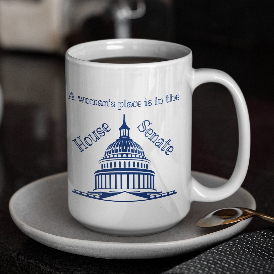 Political Mug House & Senate Women's Rights Feminist Mug Office Mug ...