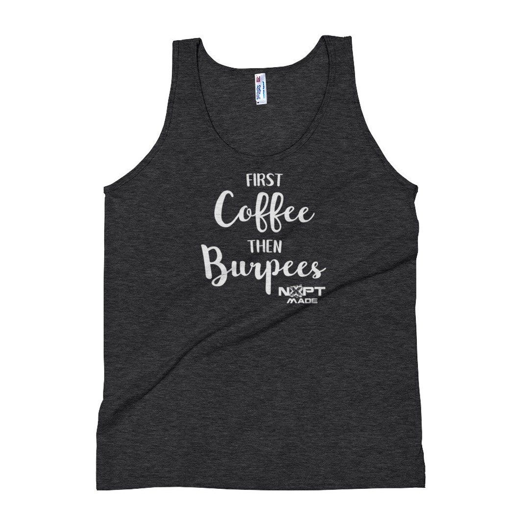 NXPT Made First Coffee Then Burpees Unisex Tank Top - Etsy