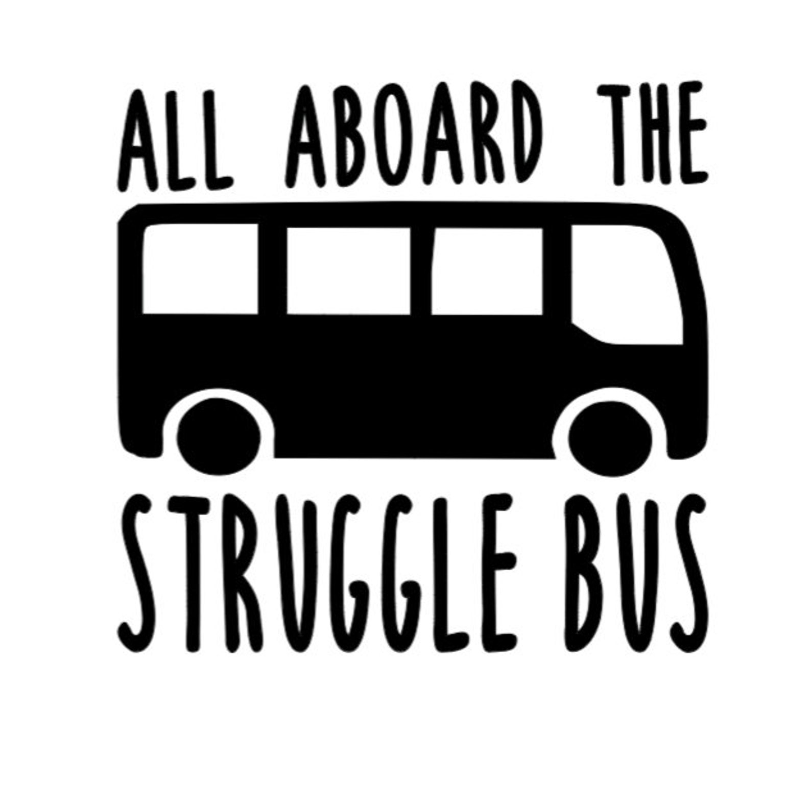 All Aboard the Struggle Bus Vinyl Decal/sticker - Etsy Singapore