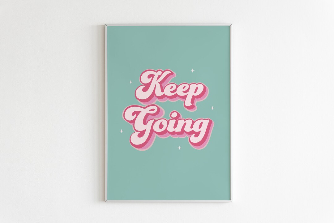 Keep Going Art Print | Colourful Positive Quote Print | Unframed A6/A5 ...