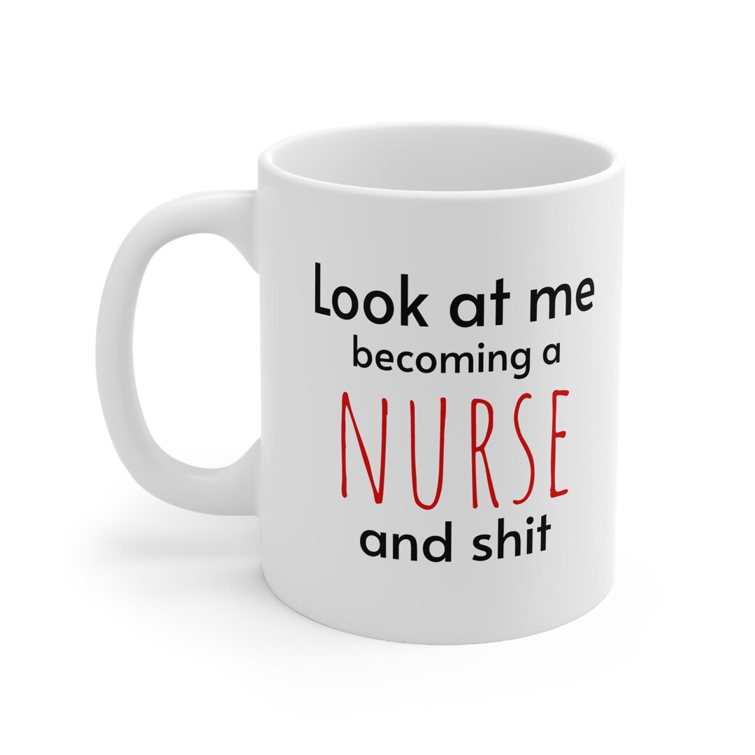 Funny Nurse Coffee Mug, Perfect Gift for Nursing School Graduates ...