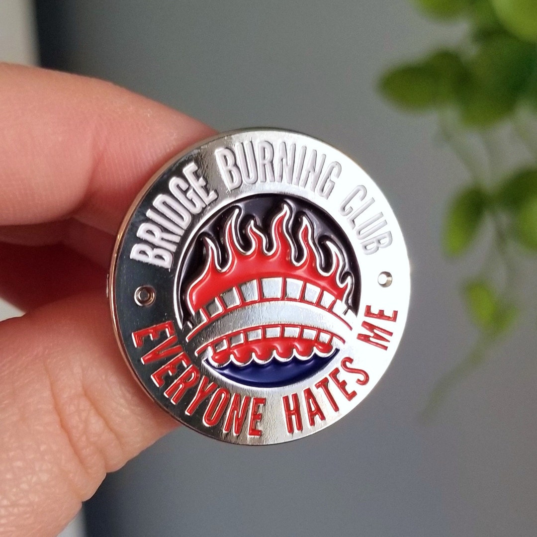 Bridge Burning Club Enamel Pin - Offbeat Badges - Funny Pin - Soft ...