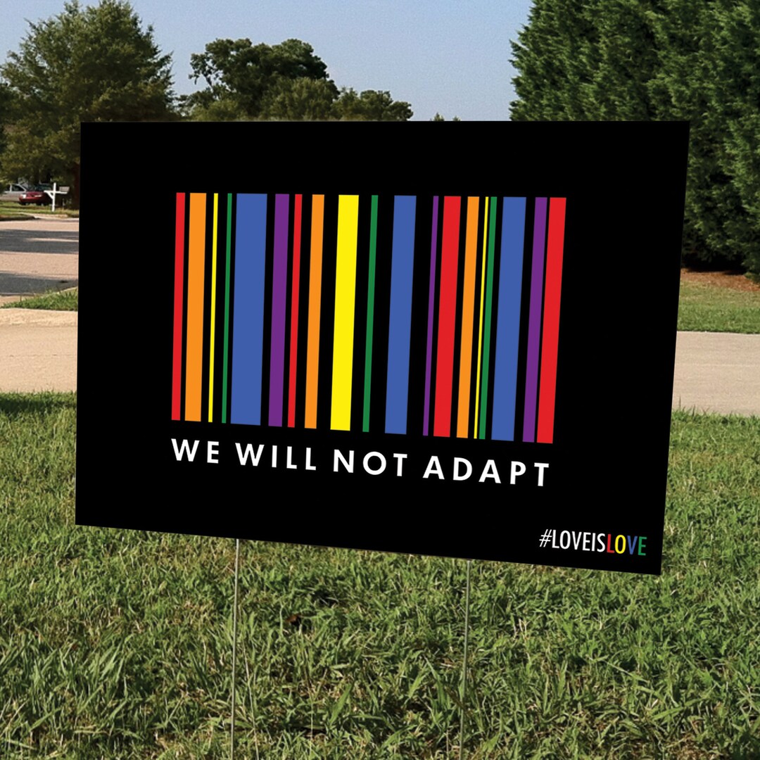 We Will Not Adapt Pride Yard Sign - Etsy
