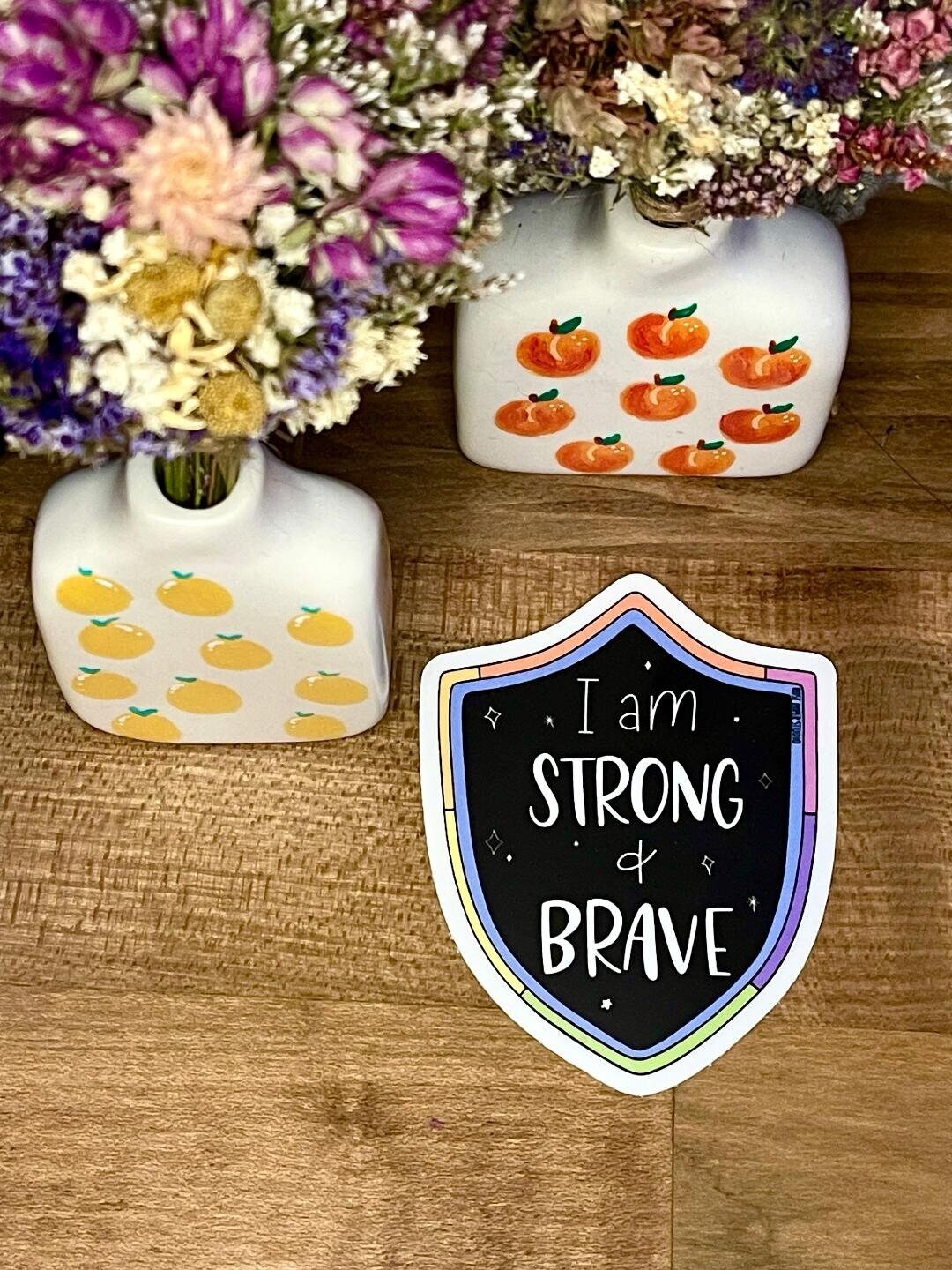 I Am Strong and Brave Sticker | Mental Health Weatherproof Sticker ...