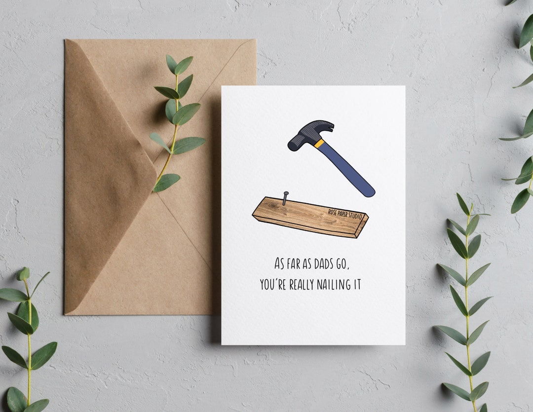 As Far as Dads Go, You're Really Nailing It Card | Father's Day Card ...
