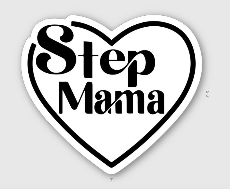 Step Mama Heart Sticker Stepmom Bonus Mom Blended Family Unbiological ...