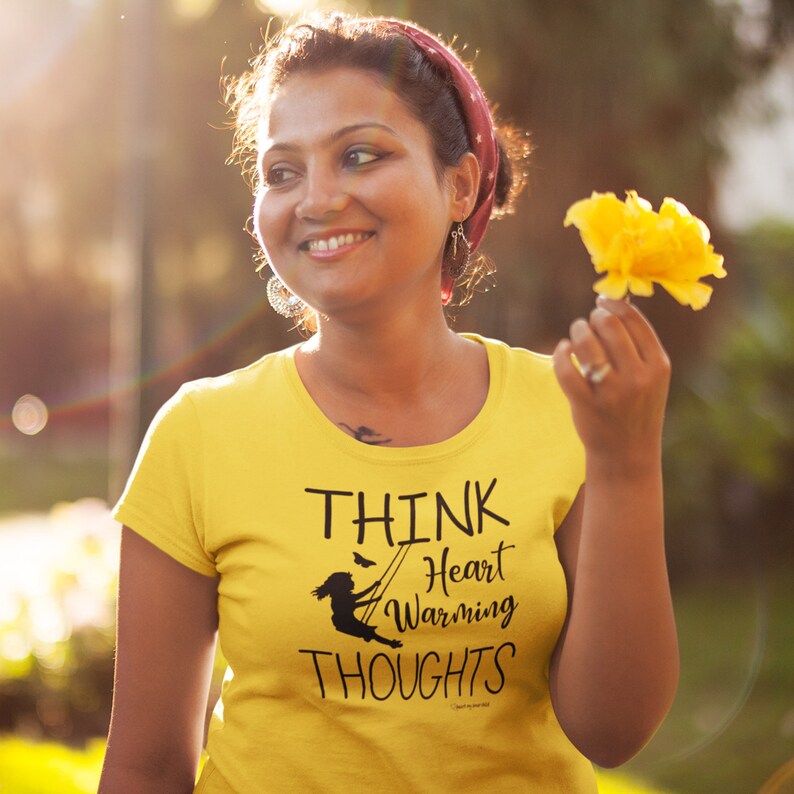 Think Heartwarming Thoughts Shirt, Thoughtful Inspiring Shirt, Sweet ...