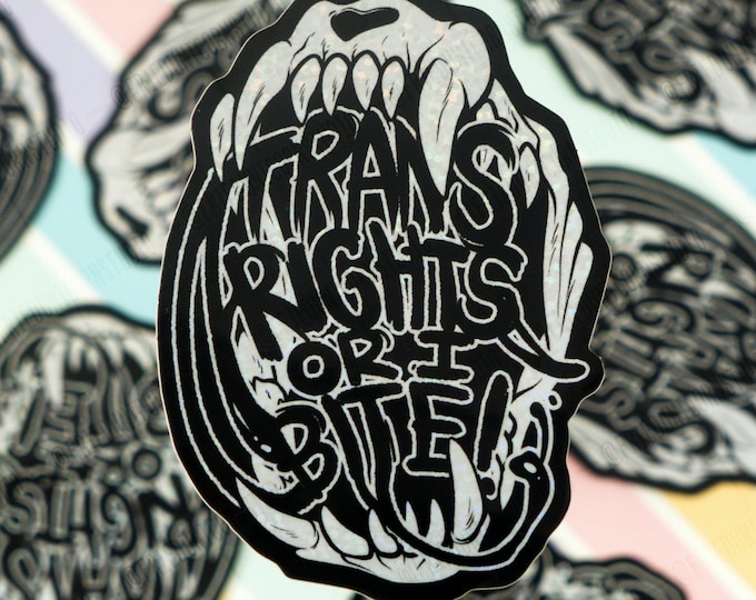 Trans Rights or I Bite Large 3.5in Holographic Transgender Pride ...