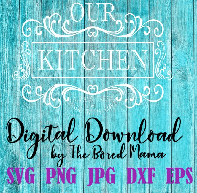Our Kitchen SVG, Kitchen Svg, Farmhouse Kitchen Svg, Farmhouse Kitchen ...