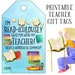 Printable Gift Tag for Teacher, I'm Read-iculously Glad You Were My ...