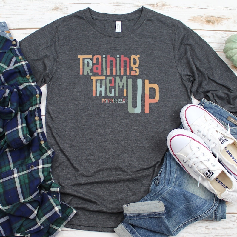 Training Them up Long Sleeve Shirt, Proverbs 22:6, Children's Ministry ...