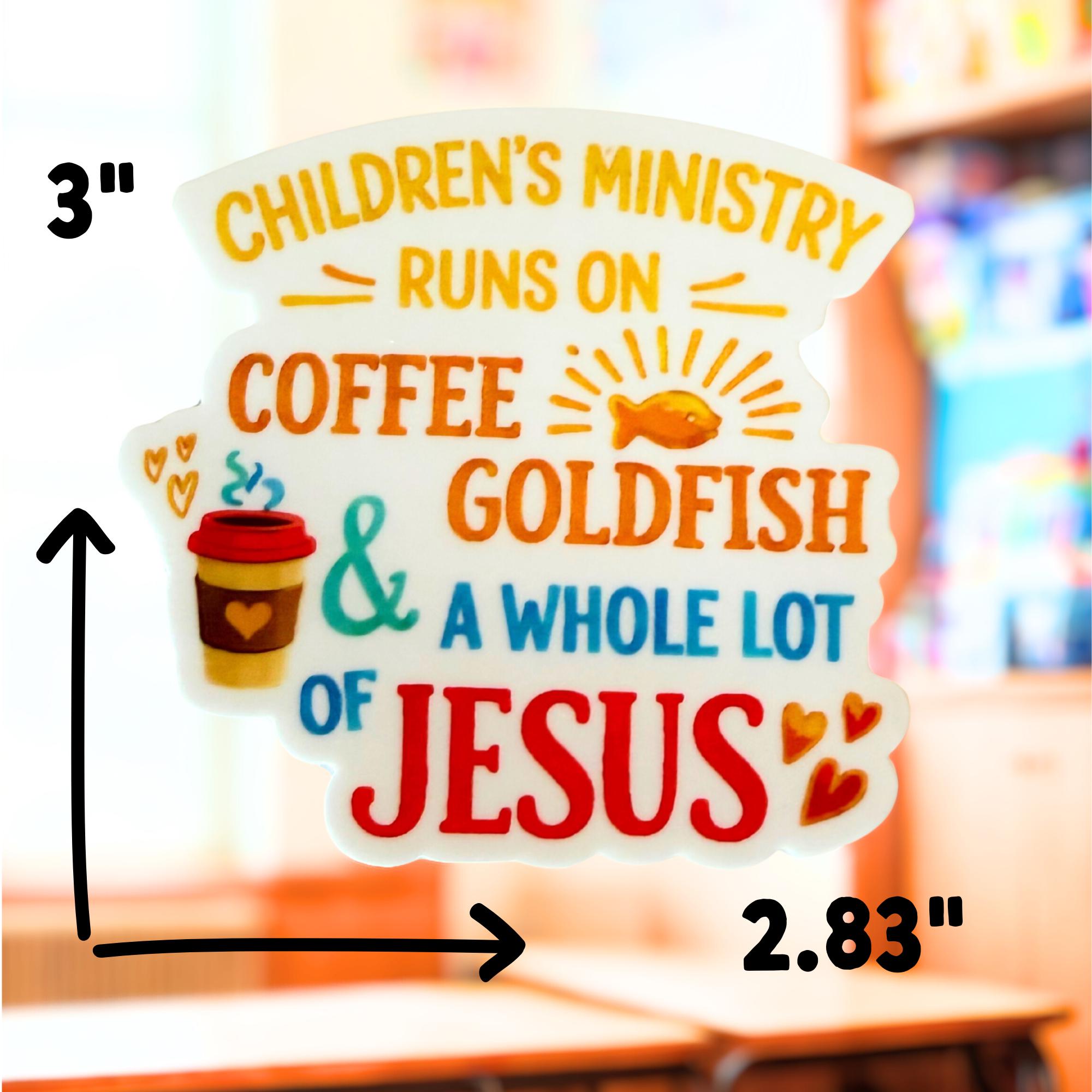 Children’s Ministry Sticker – Coffee, Goldfish & a Whole Lot of Jesus ...