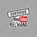 Certified Youtube Mechanic / Sticker / Funny Mechanic Decal / Car Part ...