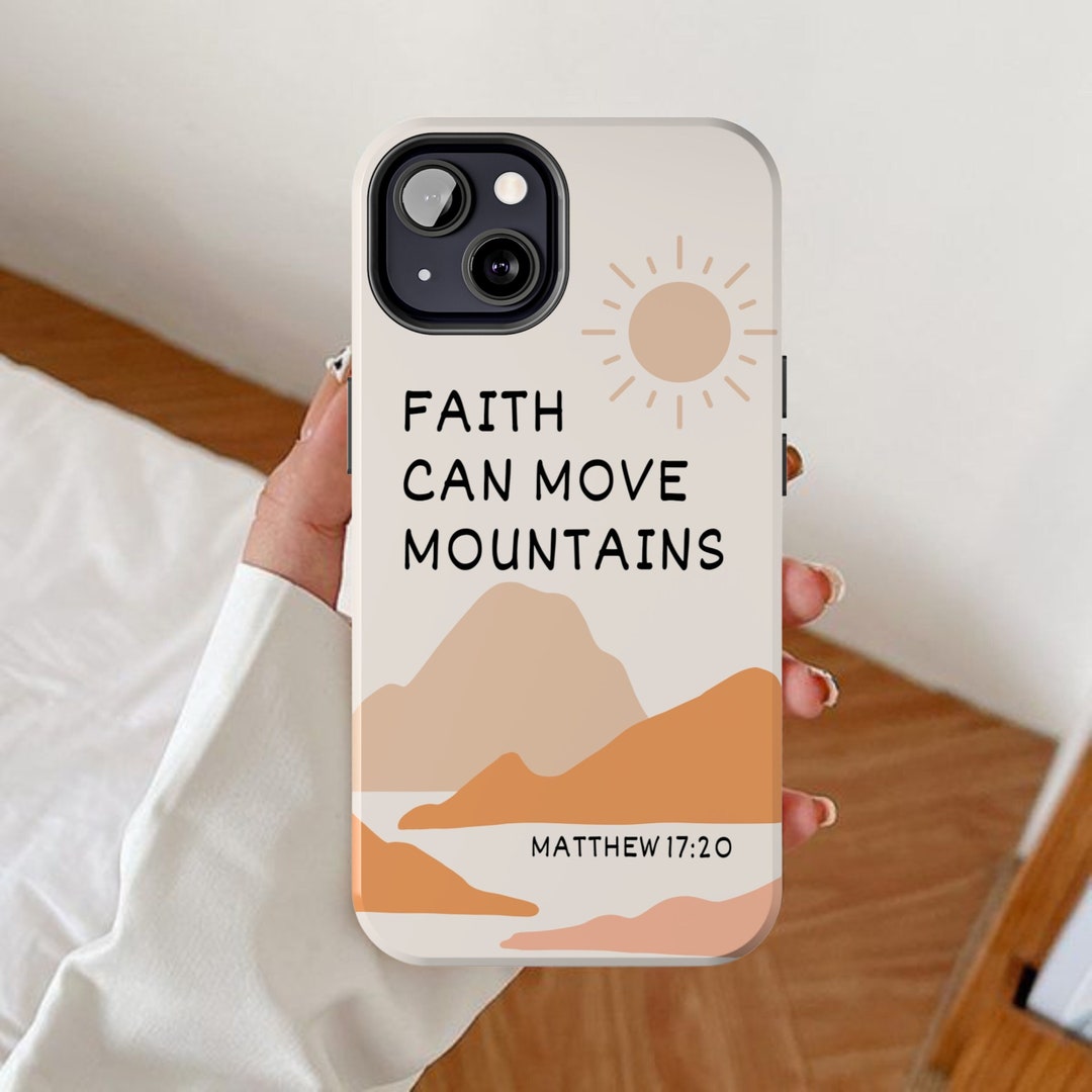 Bible Verse Phone Case, Faith Can Move Mountains Quote, Best Gifts for ...