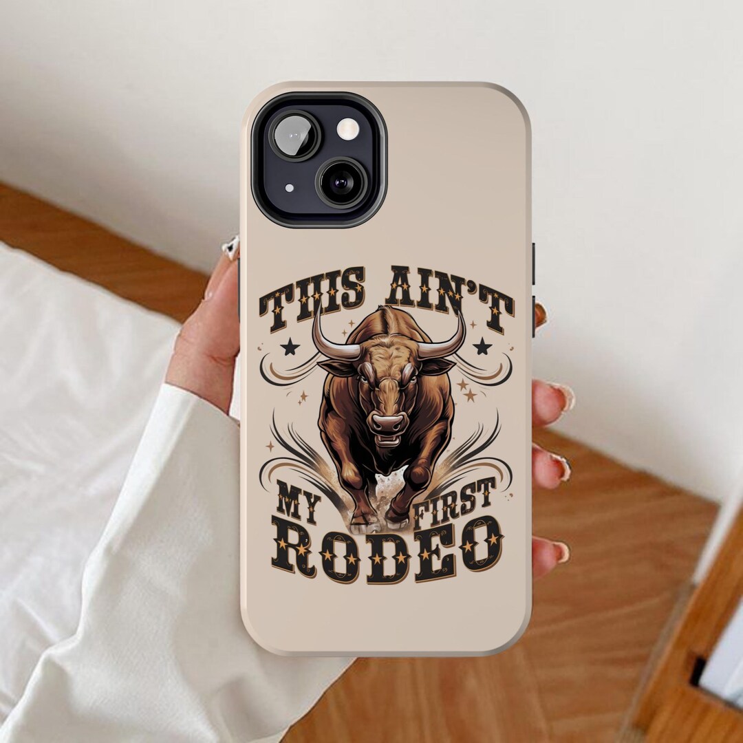 Bull Western Phone Case, This Ain't My First Rodeo, Cowboy iPhone Cases ...
