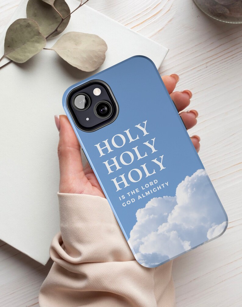 Bible Verse Phone Case, Holy, Holy, Holy is the Lord God Almighty ...