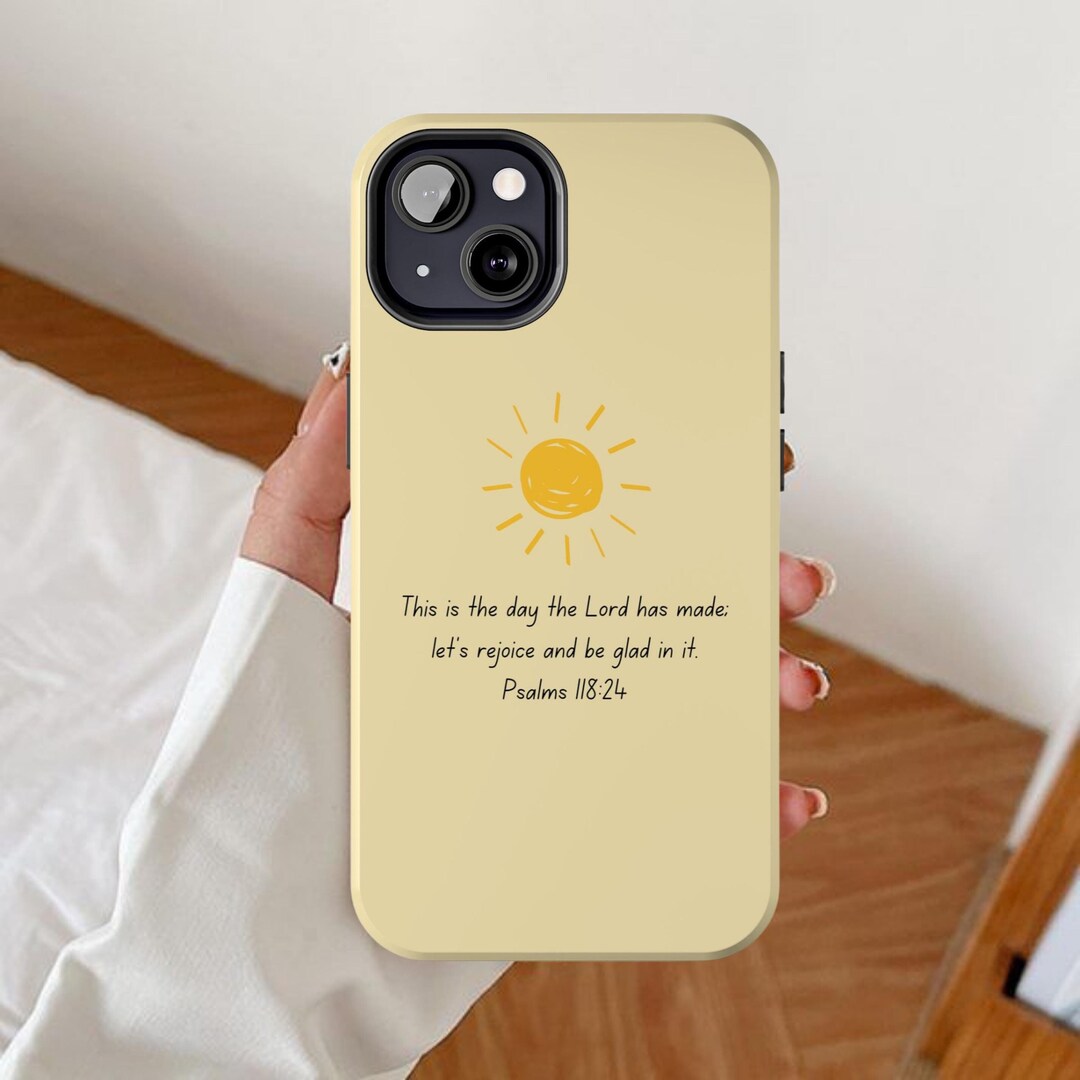 Bible Scripture Phone Case, This is the Day the Lord Has Made, Psalm ...