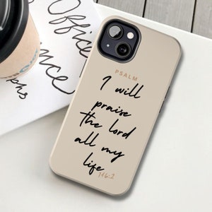 Bible Verse Phone Case, I Will Praise the Lord All My Life Quote, Best ...