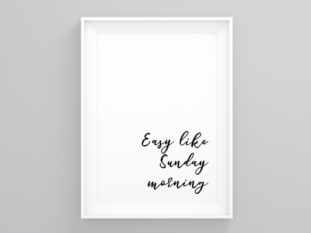 Easy Like Sunday Morning, Sleep Bedroom Prints, Prints for Bedroom ...