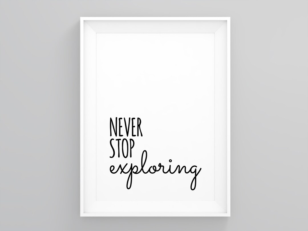 Never Stop Exploring, TRAVEL POSTER, Journey Quote, Wanderlust Print ...