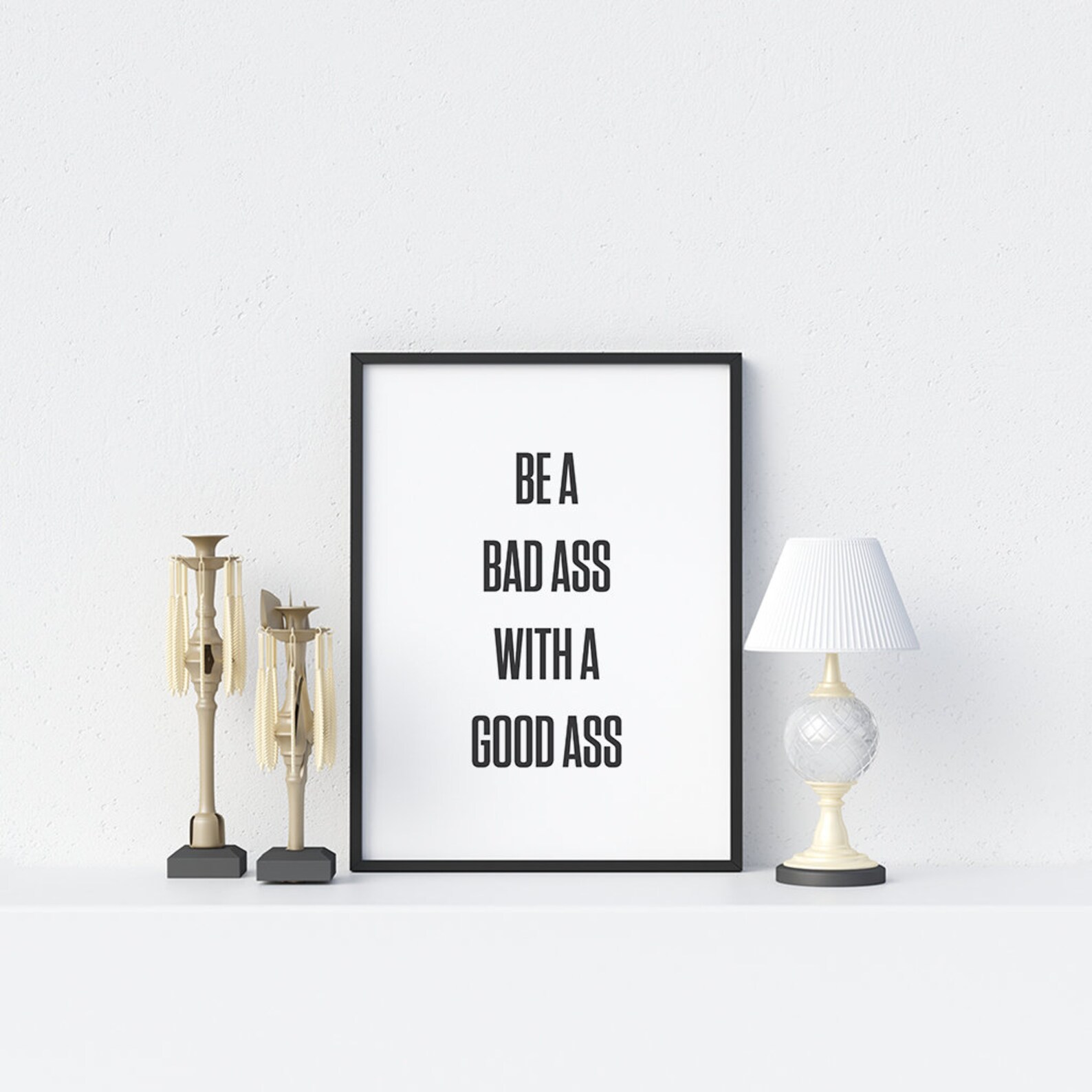 Be a Bad Ass With a Good Ass Kitchen Poster Quote Wall Art - Etsy
