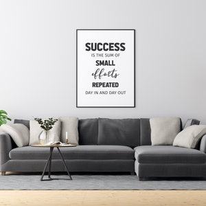 Success is the Sum of Small Efforts Repeated Day in and Day Out, Home ...