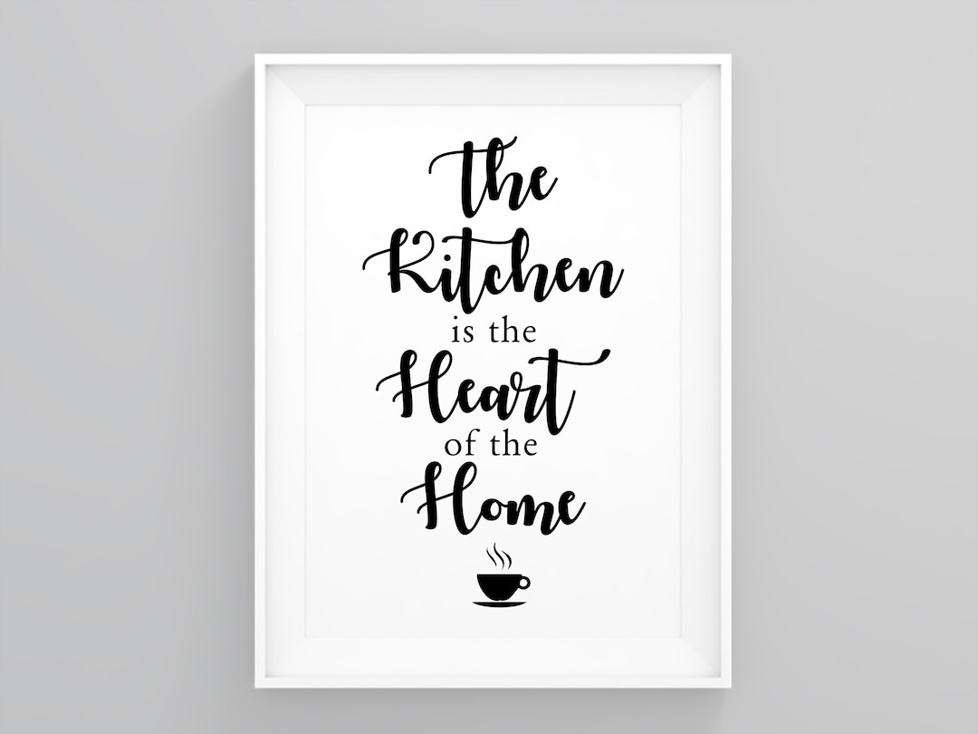 The Kitchen is the Heart of the Home, Kitchen Decor Prints, Kitchen Art ...