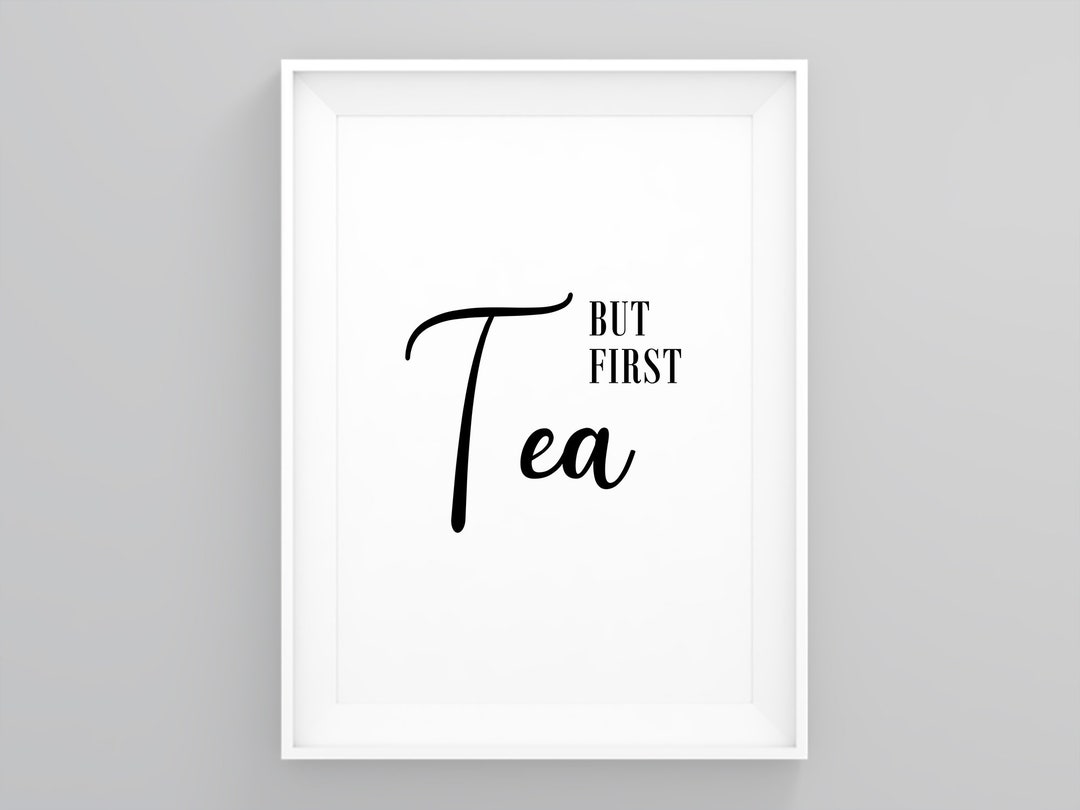 But First Tea, Kitchen Posters, Kitchen Art Poster, Bakery Poster ...