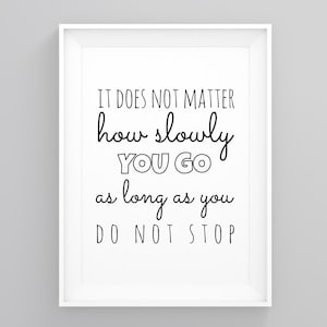It Does Not Matter How Slowly You Go as Long as You Do Not Stop, Gym ...