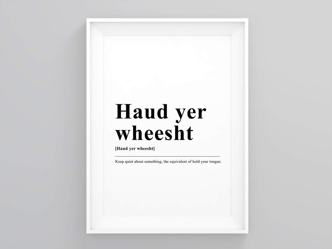 Haud Yer Wheesht, Funny Definition Wall Art, Wall Decor, Dictionary Art ...