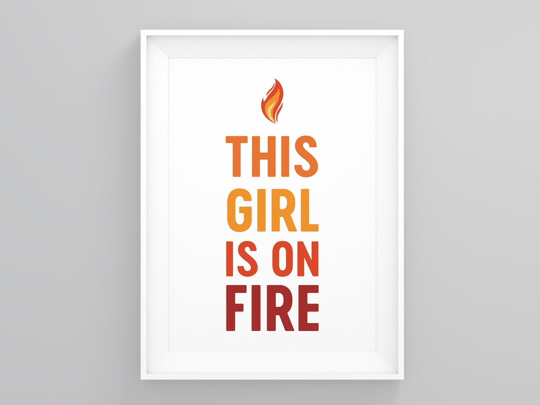 This Girl is on Fire, Feminist Art, Feminism Poster, Girl Gift ...
