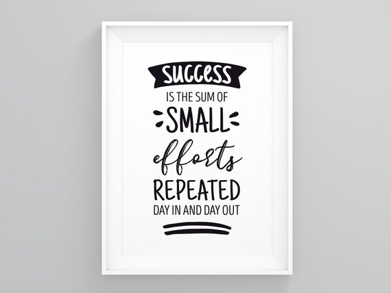 Success is the Sum of Small Efforts Repeated Day in and Day - Etsy